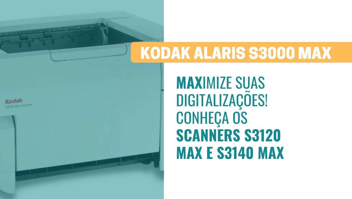 MAXimizando suas digitalizações! Conheça os Scanners Kodak Alaris S3120 ...