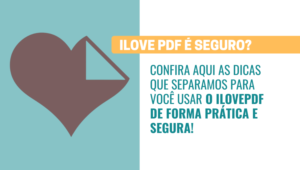 É seguro usar o iLovePDF? Dicas de segurança - Netscan Digital