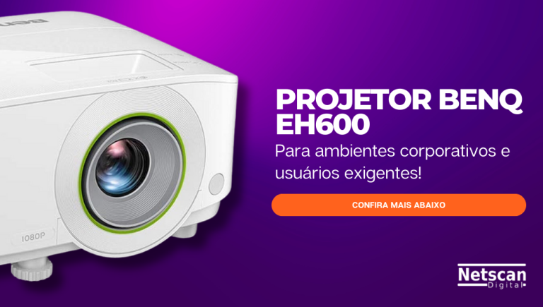 Conheça mais sobre o Projetor BenQ EH600 - Netscan Digital
