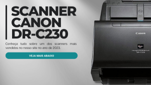 Tudo o que você precisa saber sobre o Scanner Canon DR-C230 | Netscan