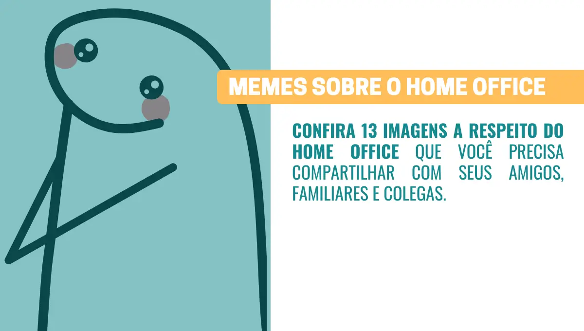 Memes Home Office: 13 imagens para compartilhar em 2024