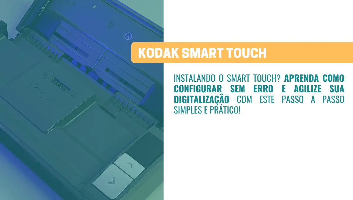 Dúvidas ao Instalar o Smart Touch? A Netscan te ajuda! - Netscan Digital | Scanners ...