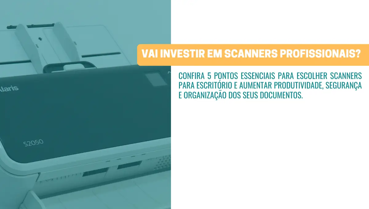 Pontos essenciais para avaliar antes de comprar um scanner para o ...