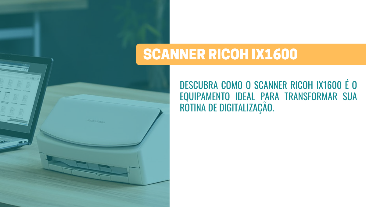 Por que investir no Scanner Ricoh IX1600? - Netscan Digital | Scanners ...
