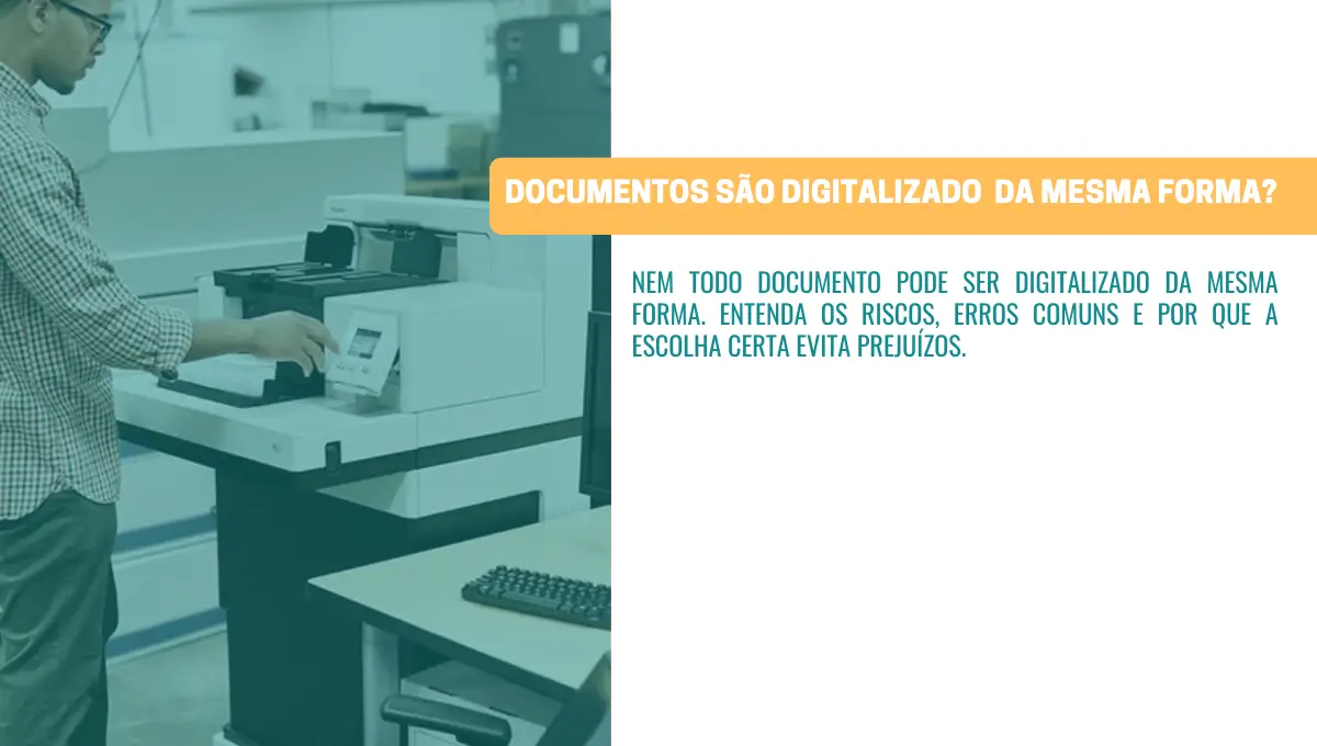 Por que nem todo documento pode ser digitalizado da mesma forma? - netscan